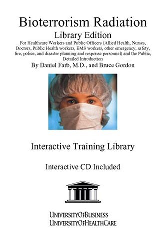 Bioterrorism Radiation Library Edition: For Healthcare Workers, Public ...