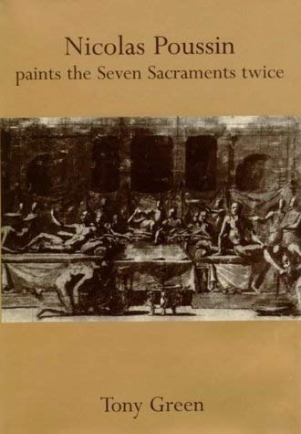 Nicolas Poussin Paints the Seven Sacraments Twice: tony-green ...