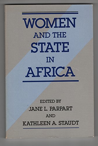 Women and the State in Africa: Parpart, Jane L., Staudt, Kathleen A ...