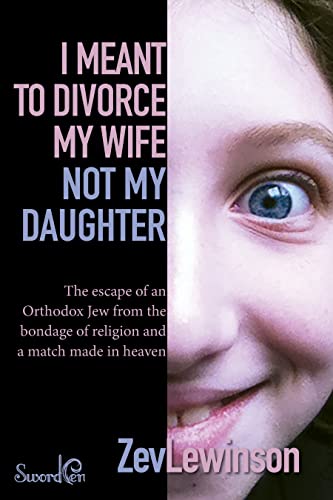 Amazon.com: I Meant to Divorce My Wife Not My Daughter: The escape of ...
