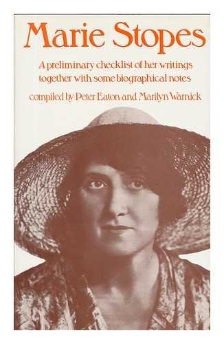 Marie Stopes: A checklist of her writings: Eaton, Peter: 9780856643972 ...
