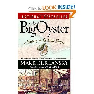 The Big Oyster: History on the Half Shell: Mark Kurlansky: Amazon.com ...