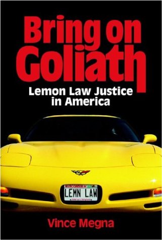 Bring on Goliath: Lemon Law Justice in America: Megna, Vince ...