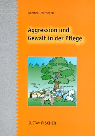 Aggression und Gewalt in der Pflege : Hartdegen, Karsten: Amazon.de: Bücher