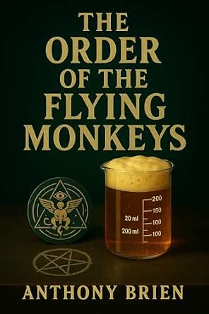Amazon.com: The Order of the Flying Monkeys eBook : Brien, Anthony ...