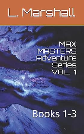 MAX MASTERS Adventure Series VOL. 1: Books 1-3: Marshall, L ...
