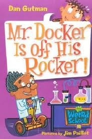 My Weird School #10: Mr. Docker Is Off His Rocker!: Dan Gutman, Jim ...