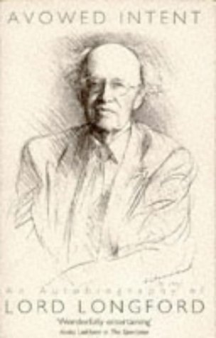 Avowed Intent: The Autobiography of Lord Longford: Amazon.co.uk ...