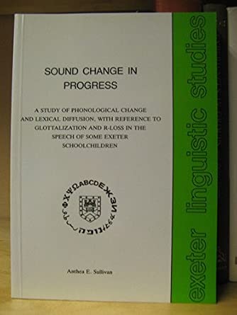Sound change in progress: A study of phonological change and lexical ...
