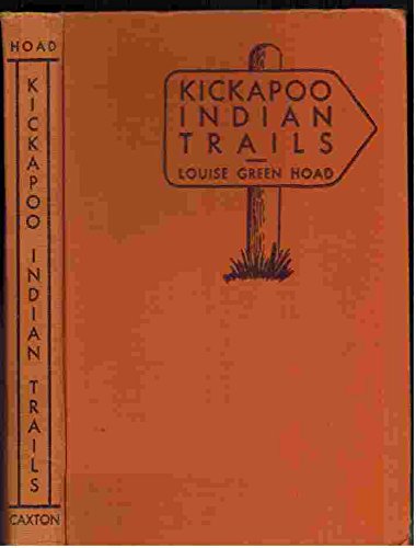 Kickapoo Indian Trails: Louise Green Hoad: Amazon.com: Books