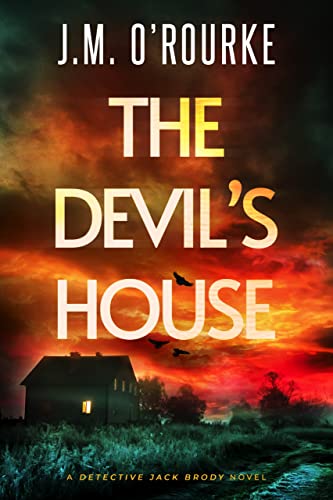The Devil's House (Detective Jack Brody Book 1) eBook : O'Rourke, J.M ...
