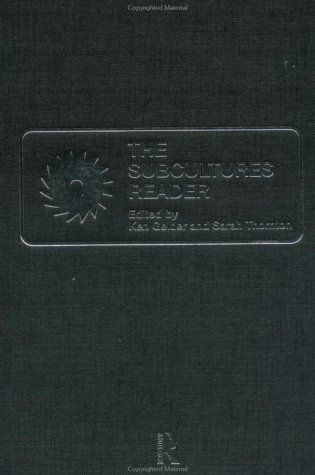 The Subcultures Reader: Gelder, Ken, Sarah, Thornton: 9780415127271 ...