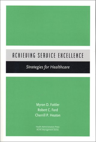Achieving Service Excellence: Strategies for Healthcare: 9781567931907 ...