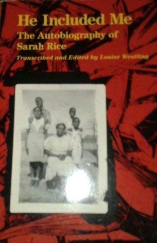 He Included Me: The Autobiography of Sarah Rice: Rice, Sarah, Westling ...