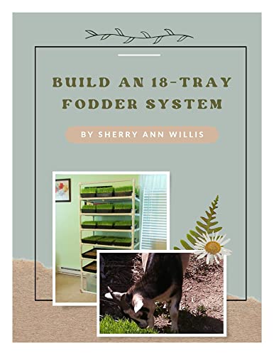 Build an 18-Tray Fodder System: Grow Organic Livestock Feed in Your ...