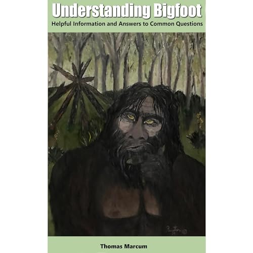 Amazon.com: Understanding Bigfoot: Helpful Information and Answers to ...