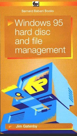 Windows 95 Hard Disc and File Management (BP): Gatenby, Jim ...