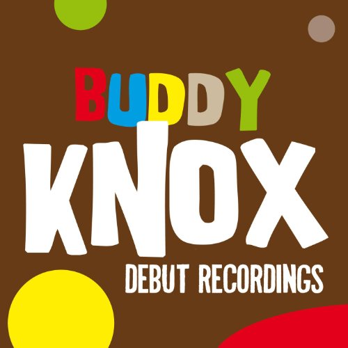 Buddy Knox: Debut Recordings by Buddy Knox on Amazon Music - Amazon.co.uk
