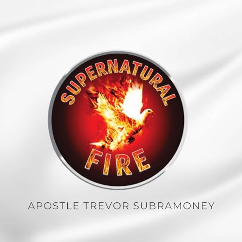 Amazon.com: Supernatural Fire Apostle Trevor Subramoney : Supernatural ...