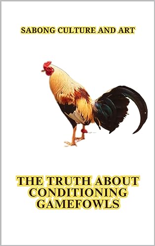 Amazon.com: The Truth About Conditioning Gamefowls eBook : and Art, Sabong Culture: Kindle Store