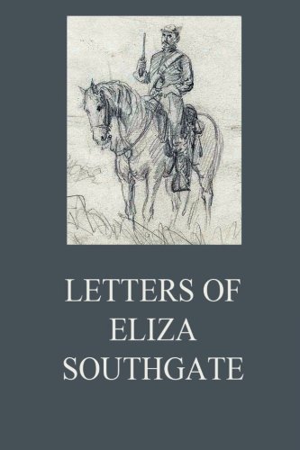 Letters of Eliza Southgate: Southgate, Eliza: 9783849678074: Amazon.com ...