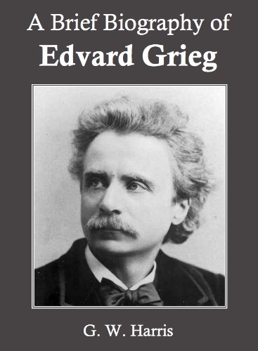 Amazon.com: A Brief Biography of Edvard Grieg (Annotated) eBook ...