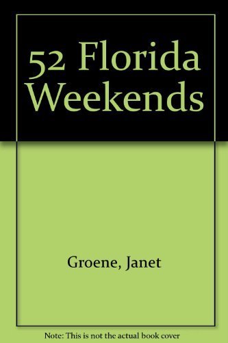 52 Florida Weekends: Groene, Janet, Groene, Gordon: 9781566261296 ...