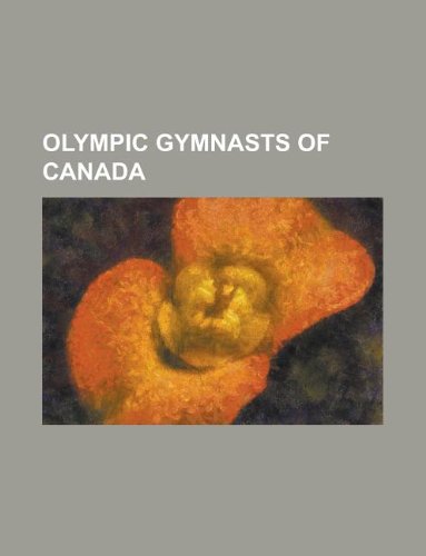 Olympic Gymnasts of Canada: Kyle Shewfelt, Karen Cockburn, Ernestine ...