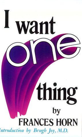 I Want One Thing: Horn, Frances: 9780875164557: Amazon.com: Books