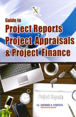 Buy Guide to Project Reports, Project Appraisals and Project Finance ...