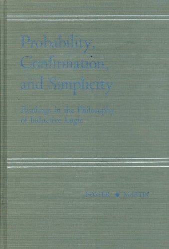 Probability, Confirmation, and Simplicity: Readings in the Philosophy ...