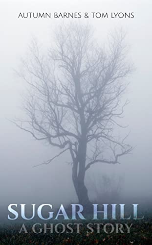 Sugar Hill: A Sinister Thriller Based on True Events (A Ghost Story ...