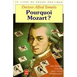 Amazon.com: Pourquoi Mozart ? : Essai: 9782253064251: Alfred A. Tomatis ...