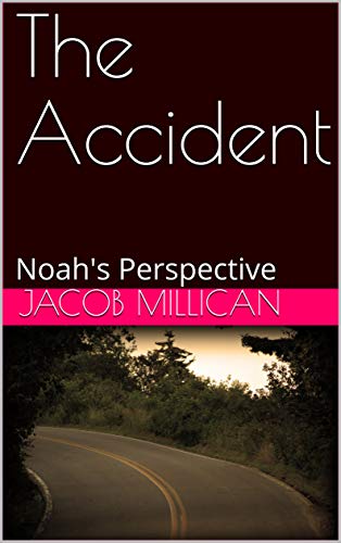 The Accident: Noah's Perspective (Broken series Book 1) eBook ...