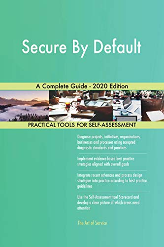 Secure By Default A Complete Guide - 2020 Edition eBook : Blokdyk ...