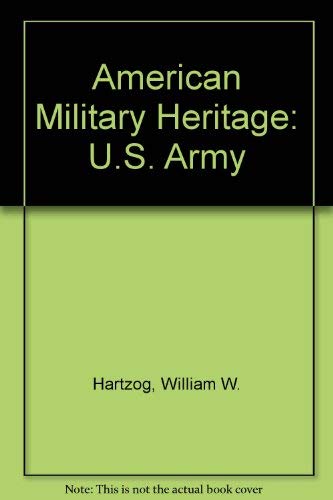 American Military Heritage: U.S. Army: Hartzog, William W ...