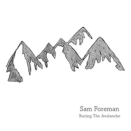 Play Racing the Avalanche by Sam Foreman on Amazon Music