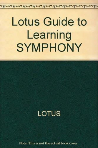The Lotus Guide to Learning Symphony: Revised for Release 2.0 ...