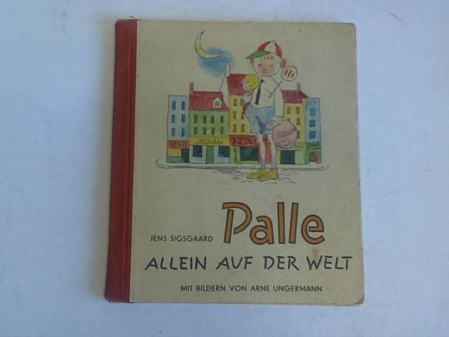 Palle allein auf der Welt : Jens Sigsgaard, Arne Ungermann, Margot ...