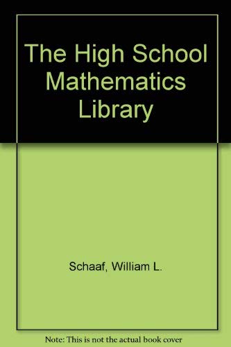 The High School Mathematics Library: Schaaf, William L.: 9780873532389 ...