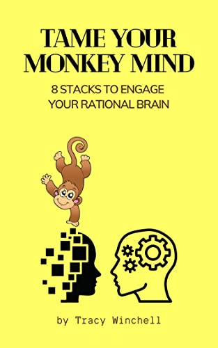 Tame Your Monkey Mind: 8 Journaling Stacks to Engage Your Rational ...
