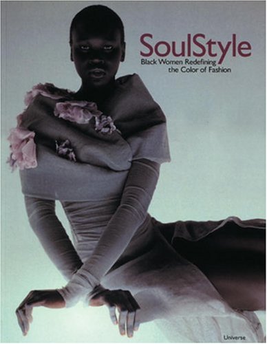 Soul Style : Black Women Redefining the Color of Fashion: Duane Thomas ...