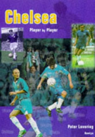 Chelsea Player by Player: Amazon.co.uk: Lovering, Peter: 9780600594970 ...