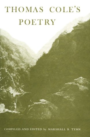 Buy Thomas Cole's Poetry: The Collected Poems of America's Foremost ...