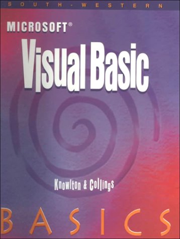 Microsoft Visual Basic BASICS: Knowlton, Todd, Collings, Stephen: 9780538690836: Amazon.com: Books
