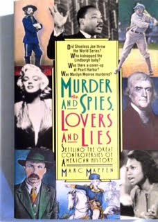 Murder and Spies, Lovers and Lies: Settling the Great Controversies of ...