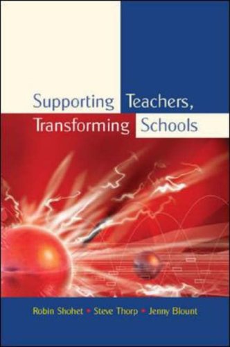 Supporting Teachers, Transforming Schools : Shohet, Robin, Thorp, Steve ...