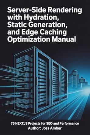 Server-Side Rendering with Hydration, Static Generation, and Edge Caching Optimization Manual ...