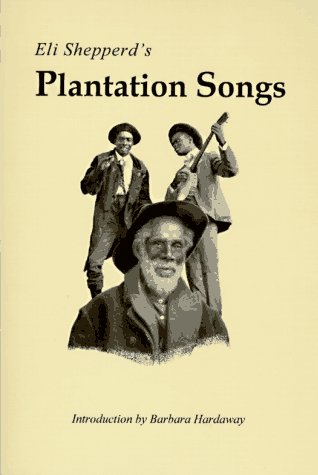 Eli Shepperd's Plantation Songs: Shepperd, Eli, Seagrave, Pia Seija ...
