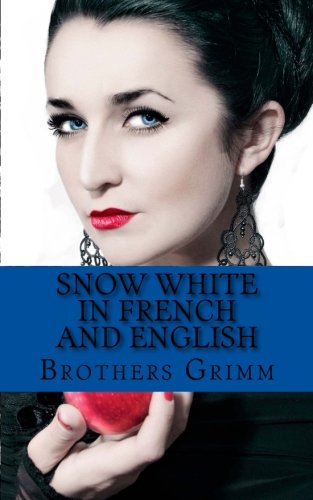 Snow White In French and English: (Bilingual Edition): Grimm, Brothers ...